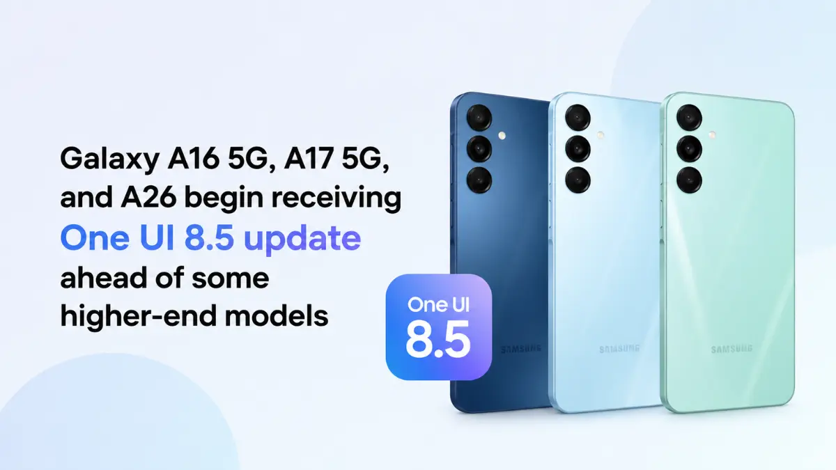 Galaxy A16 5G, A17 5G, and A26 begin receiving One UI 8.5 update ahead ...