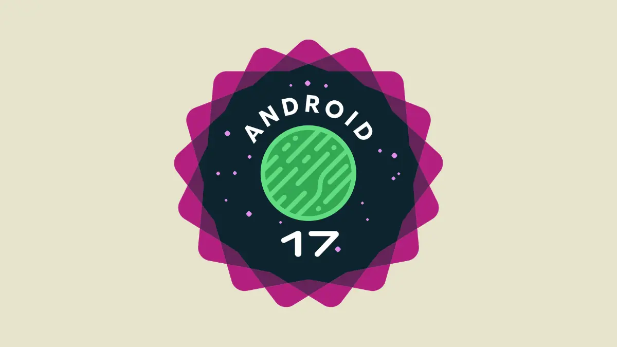 Android 17 release date and the first Pixel phones set to receive it ...